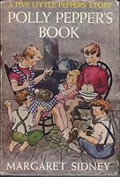 The Stories Polly Pepper Told to the Five Little Peppers in the Little ...