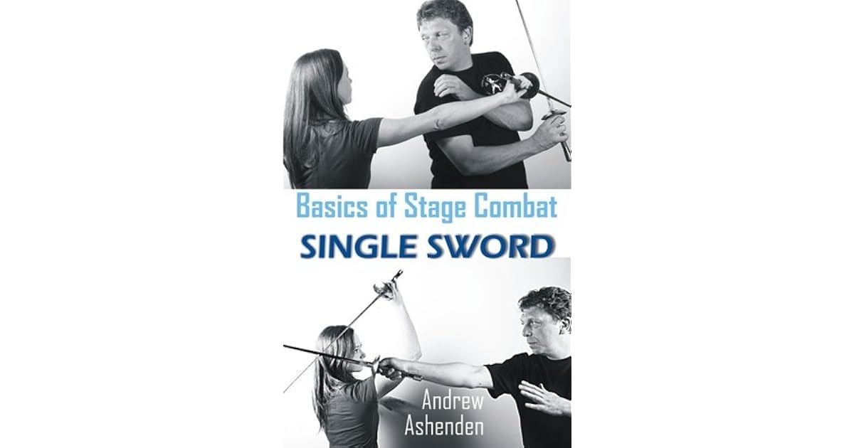 Basics of Stage Combat: Single Sword by Andrew Ashenden