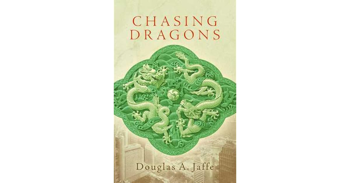 Chasing Dragons by Douglas A. Jaffe