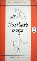 Thurber's Dogs: A Collection of the Master's Dogs, Written and Drawn ...
