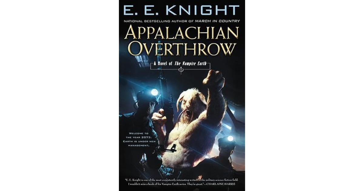 Appalachian Overthrow (Vampire Earth, #10) by E.E. Knight
