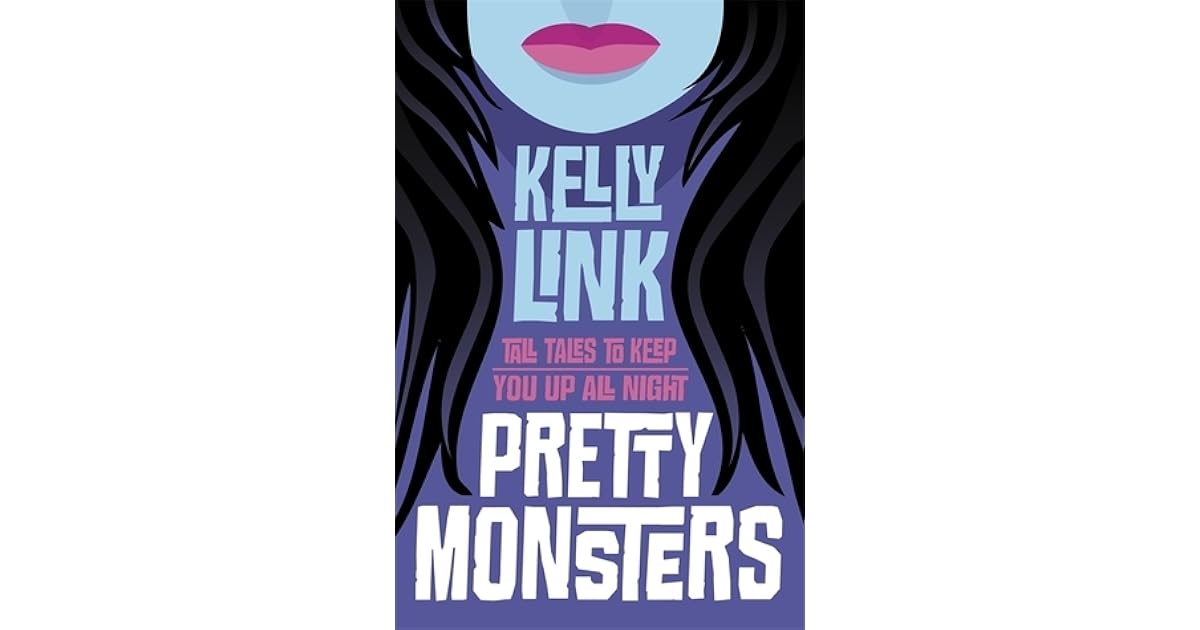 Pretty Monsters by Kelly Link