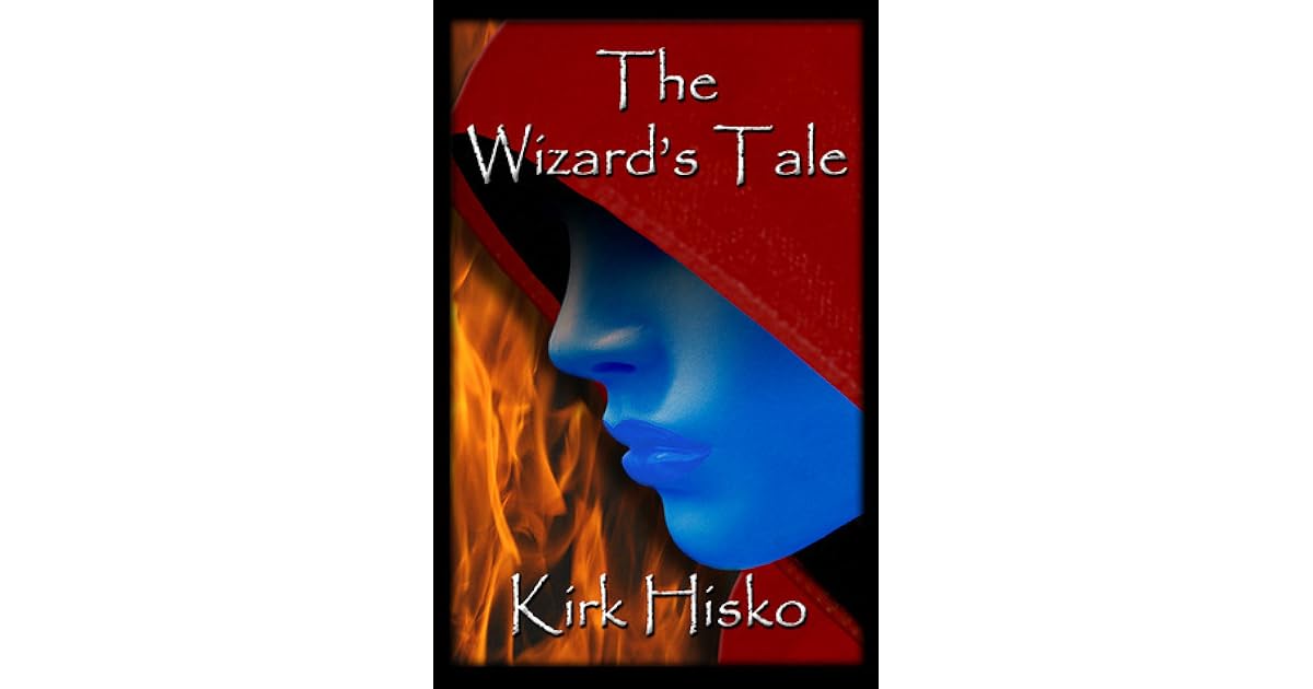 The Wizard's Tale (#1) by Kirk Hisko