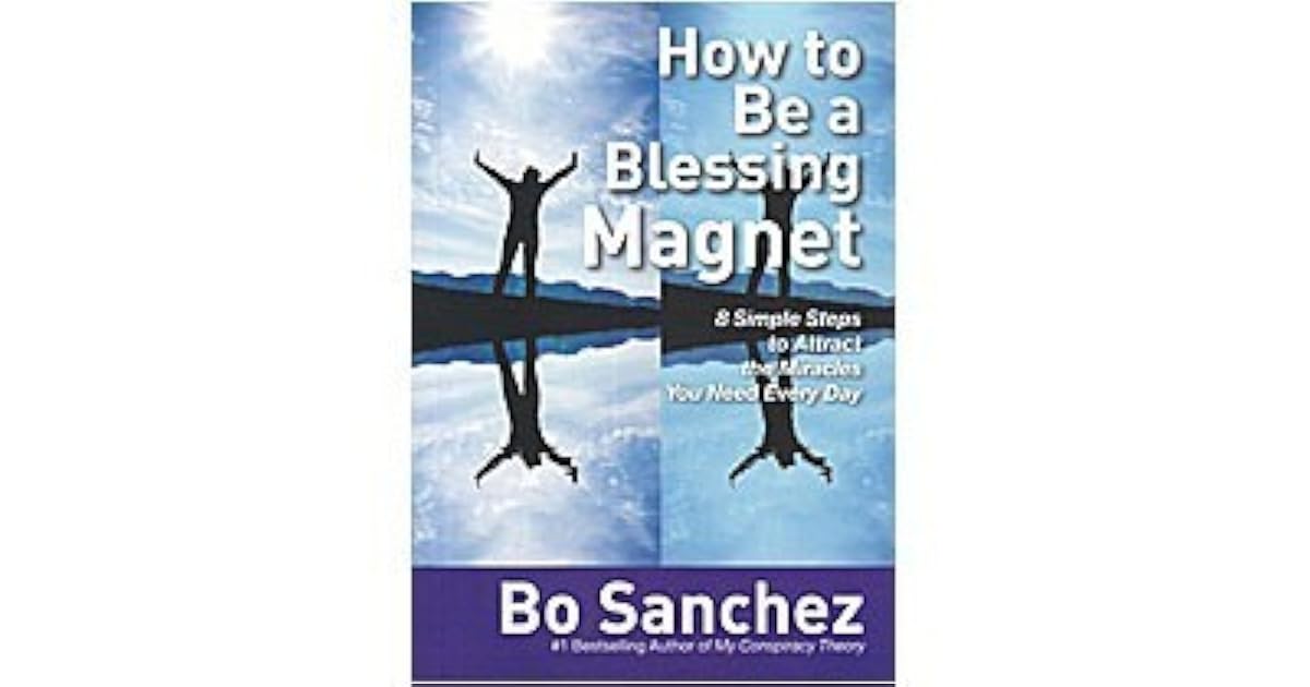 How to Be a Blessing Magnet: 8 Simple Steps to Attract the Miracles You ...