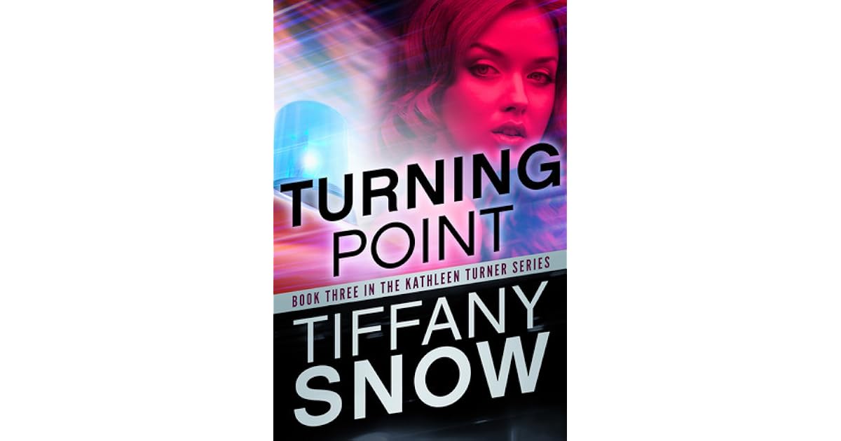 Turning Point (Kathleen Turner, #3) by Tiffany Snow