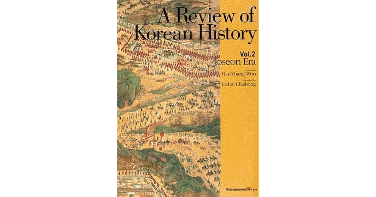 A Review of Korean History Vol. 2 Joseon Era by Hang Young Woo