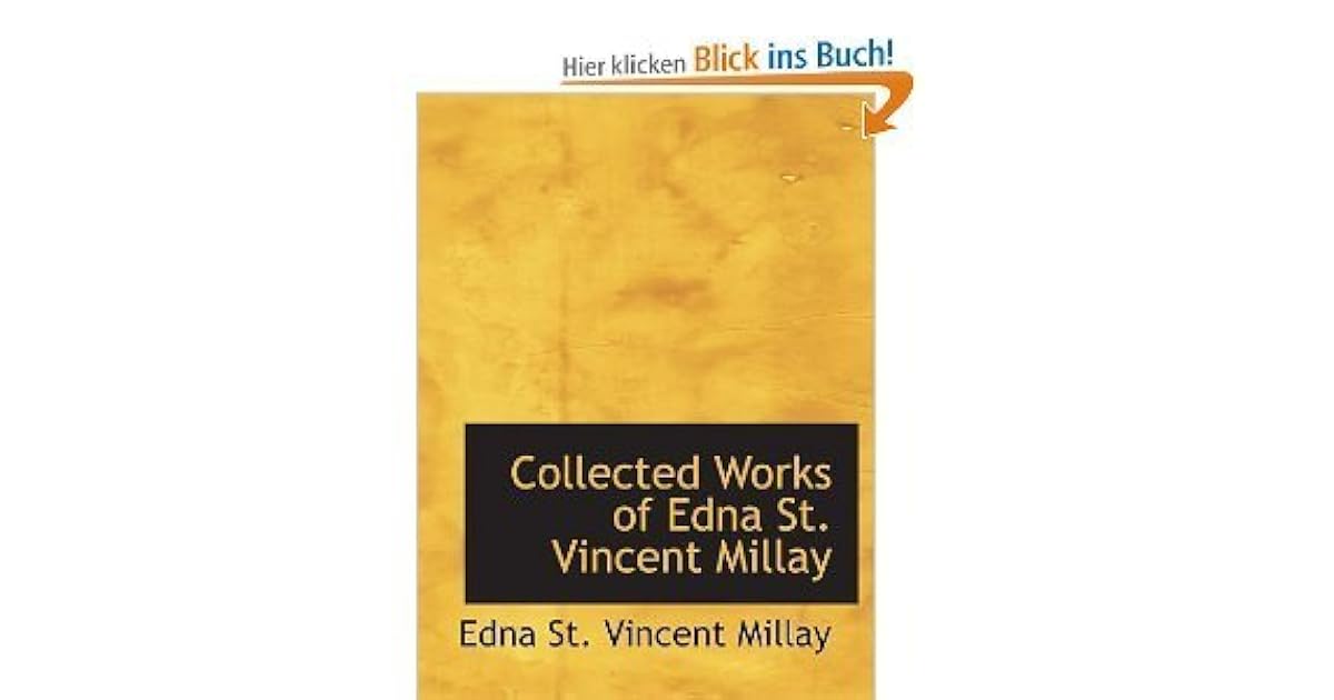 Collected Works Of Edna St. Vincent Millay by Edna St. Vincent Millay