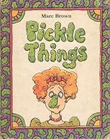 Pickle Things by Marc Brown