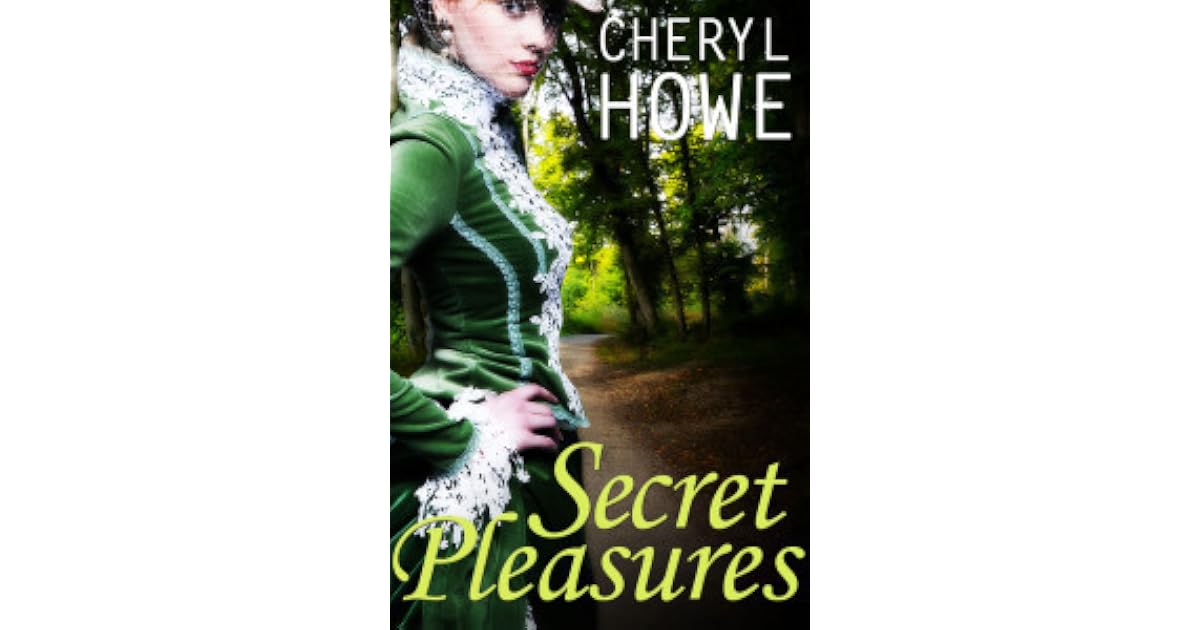 Secret Pleasures (Pleasures, #2) by Cheryl Howe