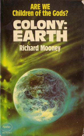 Colony: Earth by Richard E. Mooney