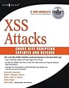 XSS Attacks: Cross Site Scripting Exploits and Defense by Seth Fogie