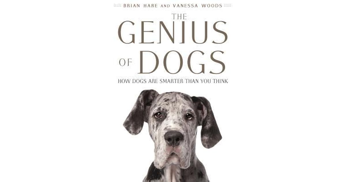 The Genius of Dogs: How Dogs Are Smarter than You Think by Brian Hare