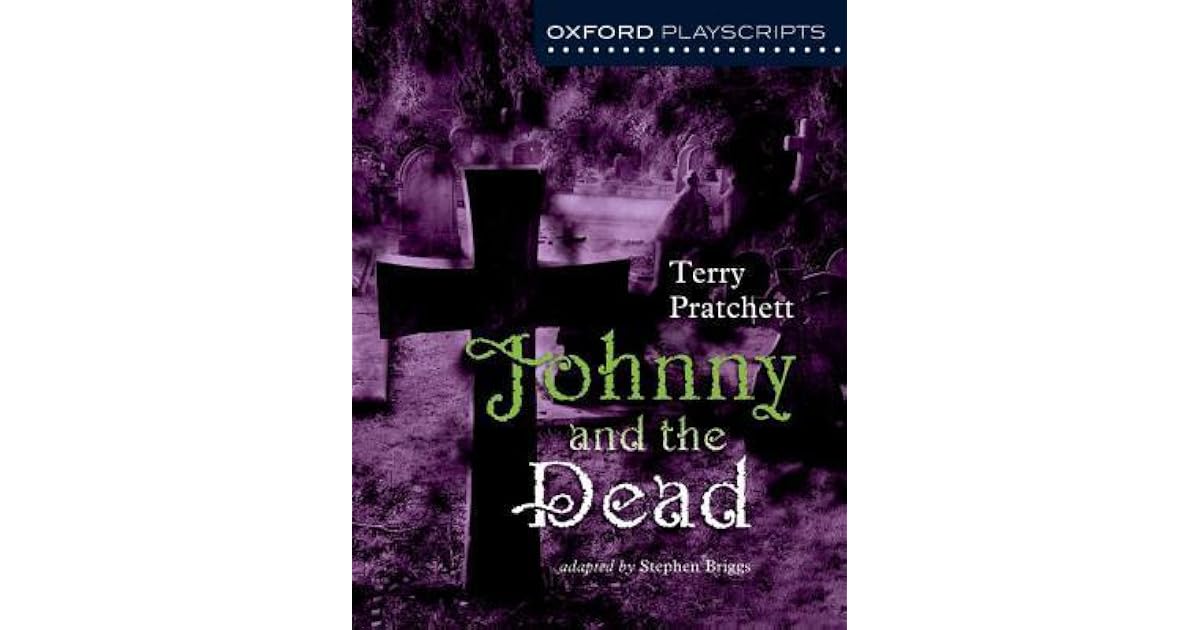 Johnny and the Dead: The Play by Stephen Briggs