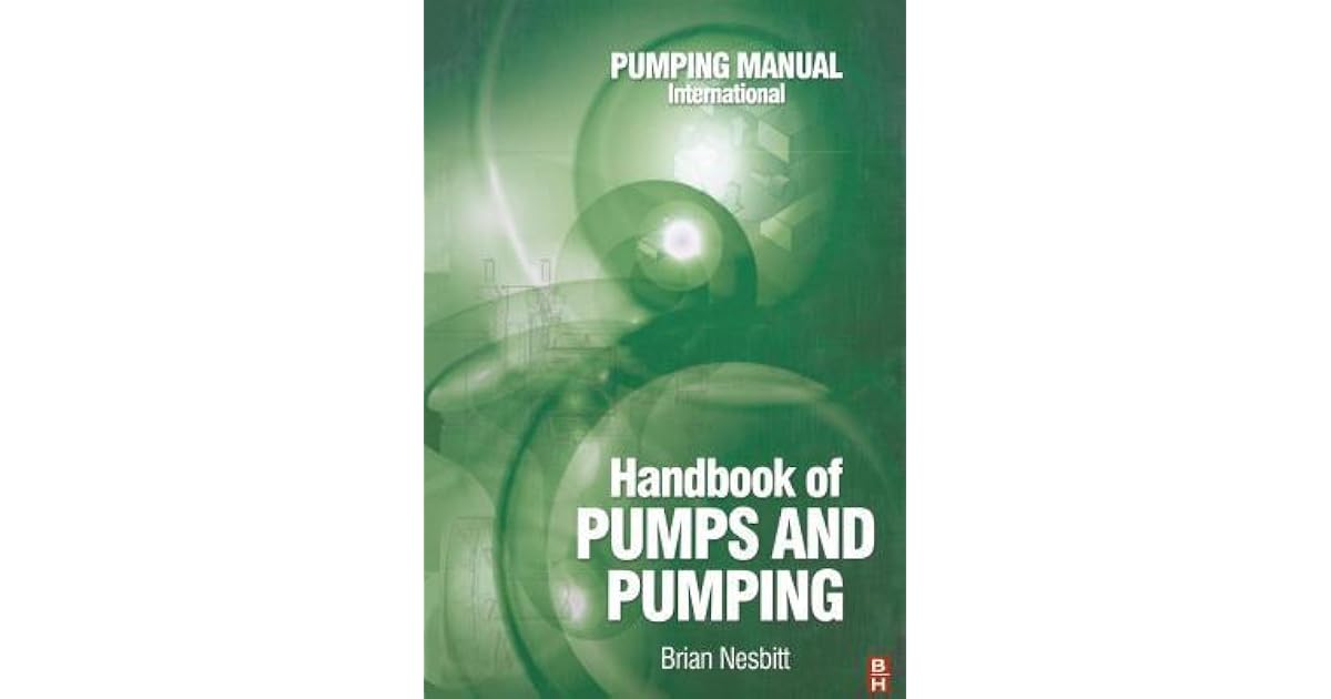 Handbook of Pumps and Pumping: Pumping Manual International by Brian ...