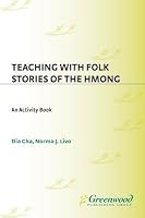 Teaching with Folk Stories of the Hmong: An Activity Book by Dia Cha