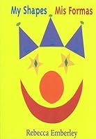 My Shapes Mis Formas By Rebecca Emberley