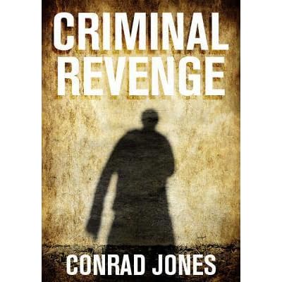 Criminal Revenge by Conrad Jones — Reviews, Discussion, Bookclubs, Lists