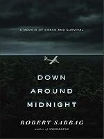 Down Around Midnight: A Memoir of Crash and Survival by Robert Sabbag