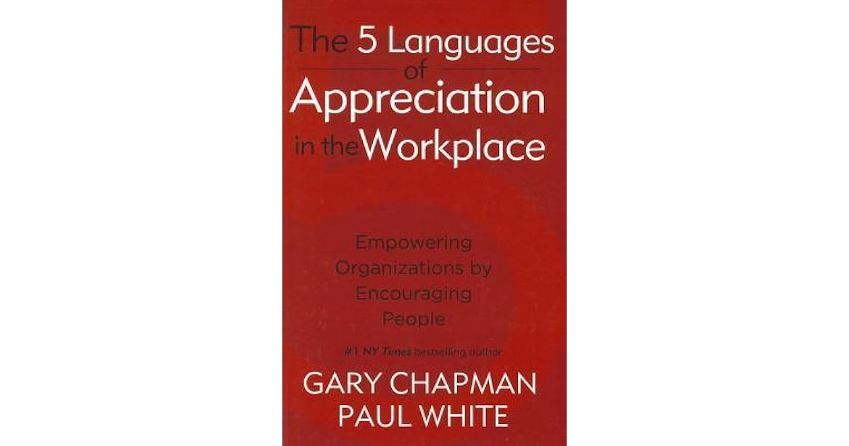 5 Languages Of Appreciation In The Workplace by Gary Chapman
