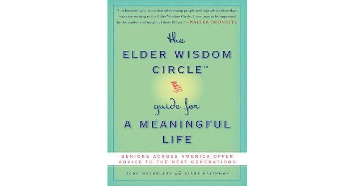 The Elder Wisdom Circle Guide for a Meaningful Life by Doug Meckelson