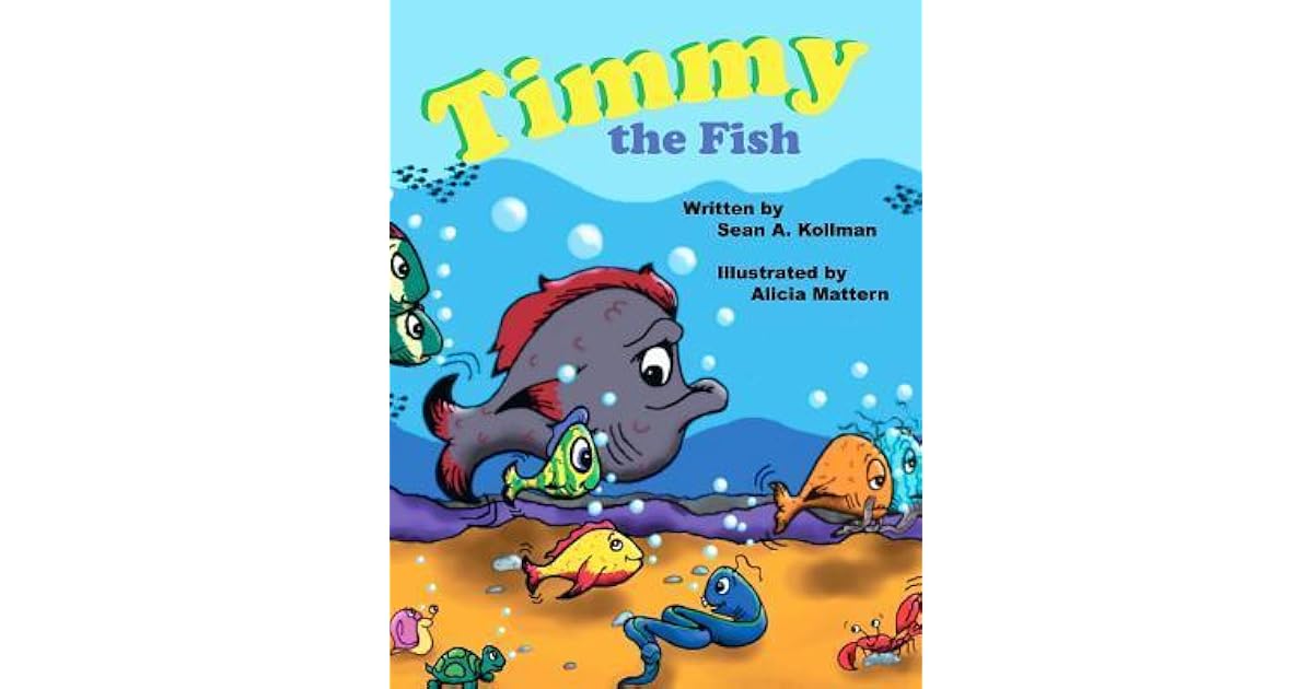 Timmy the Fish by Sean A. Kollman