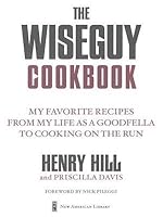 The Wise Guy Cookbook: My Favorite Recipes from My Life as a Goodfella ...