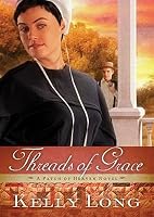Threads of Grace (A Patch of Heaven Novel) by Kelly Long