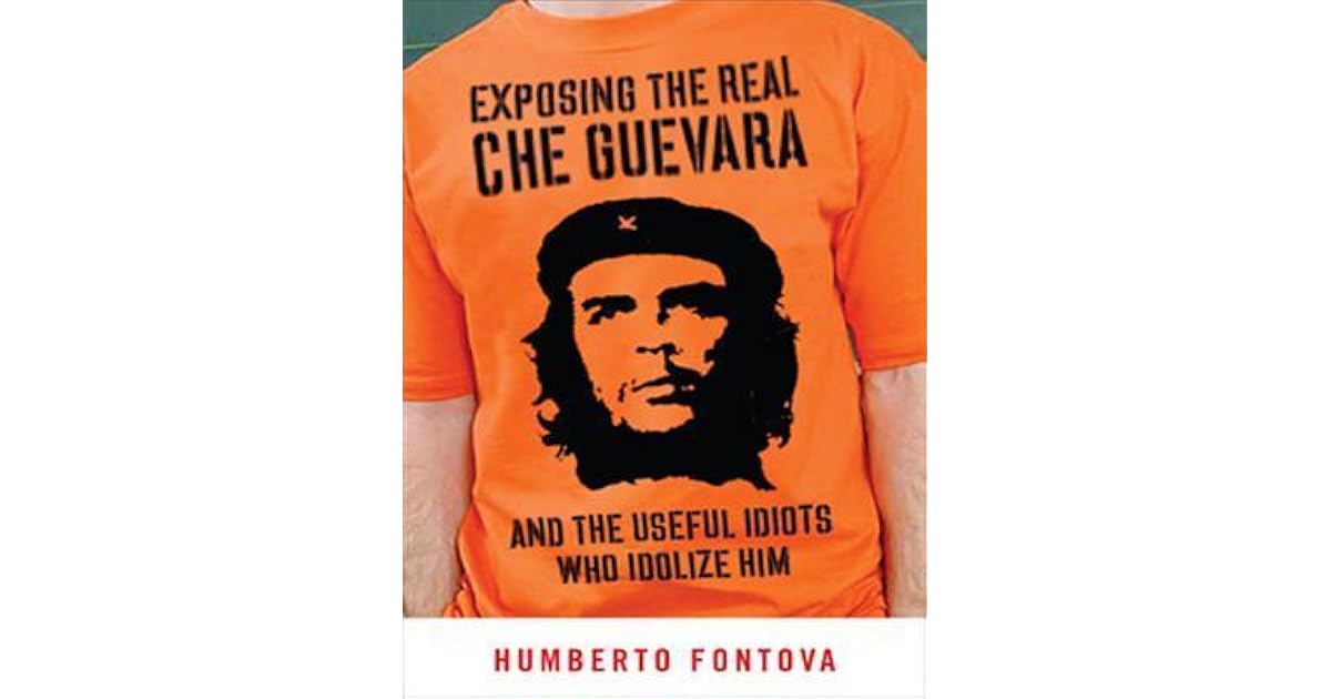 Cindy’s review of Exposing the Real Che Guevara: And the Useful Idiots ...