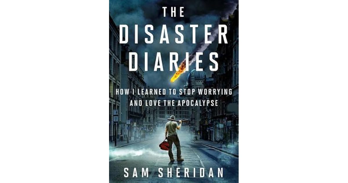 The Disaster Diaries: How I Learned to Stop Worrying and Love the ...