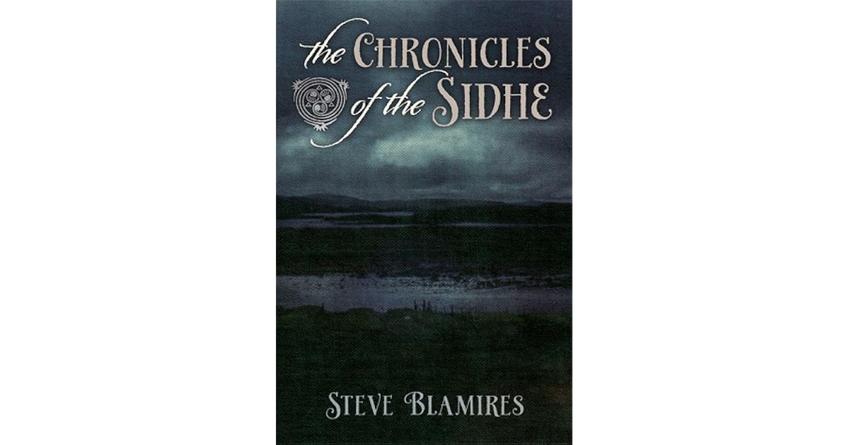The Chronicles of the Sidhe by Steve Blamires