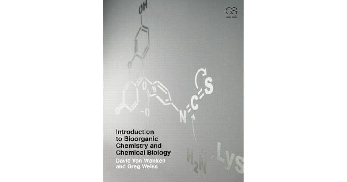Introduction to Bioorganic Chemistry and Chemical Biology by David Van ...