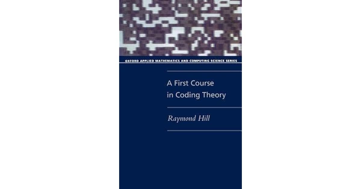 A First Course in Coding Theory by Raymond Hill