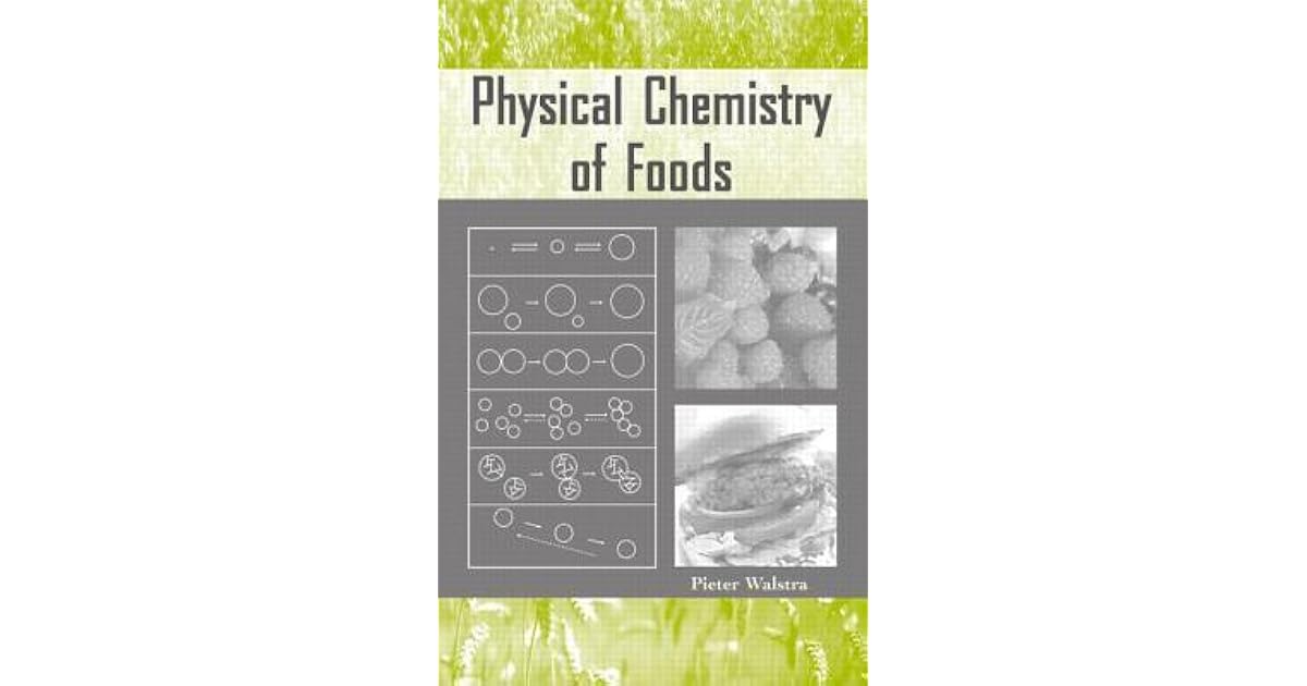 Physical Chemistry of Foods by Pieter Walstra