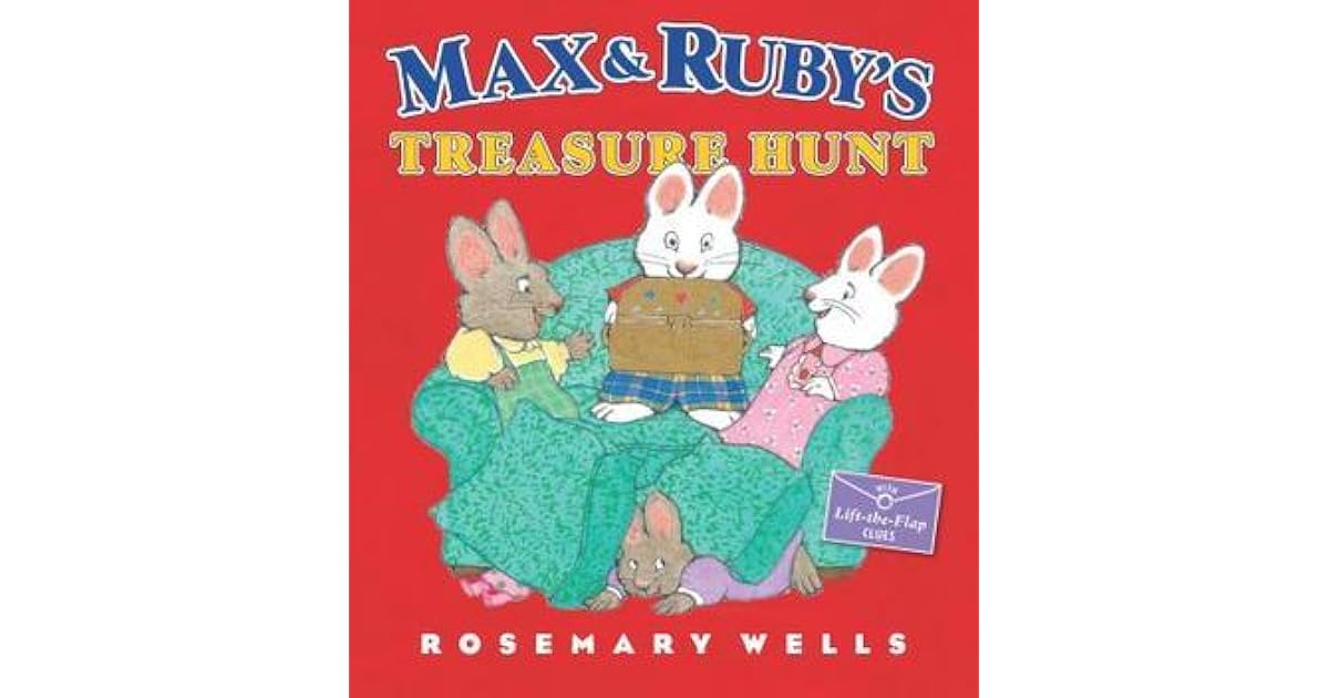 Max and Ruby's Treasure Hunt by Rosemary Wells