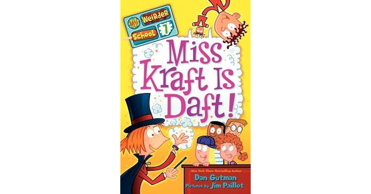 Miss Kraft Is Daft! (My Weirder School, #7) by Dan Gutman