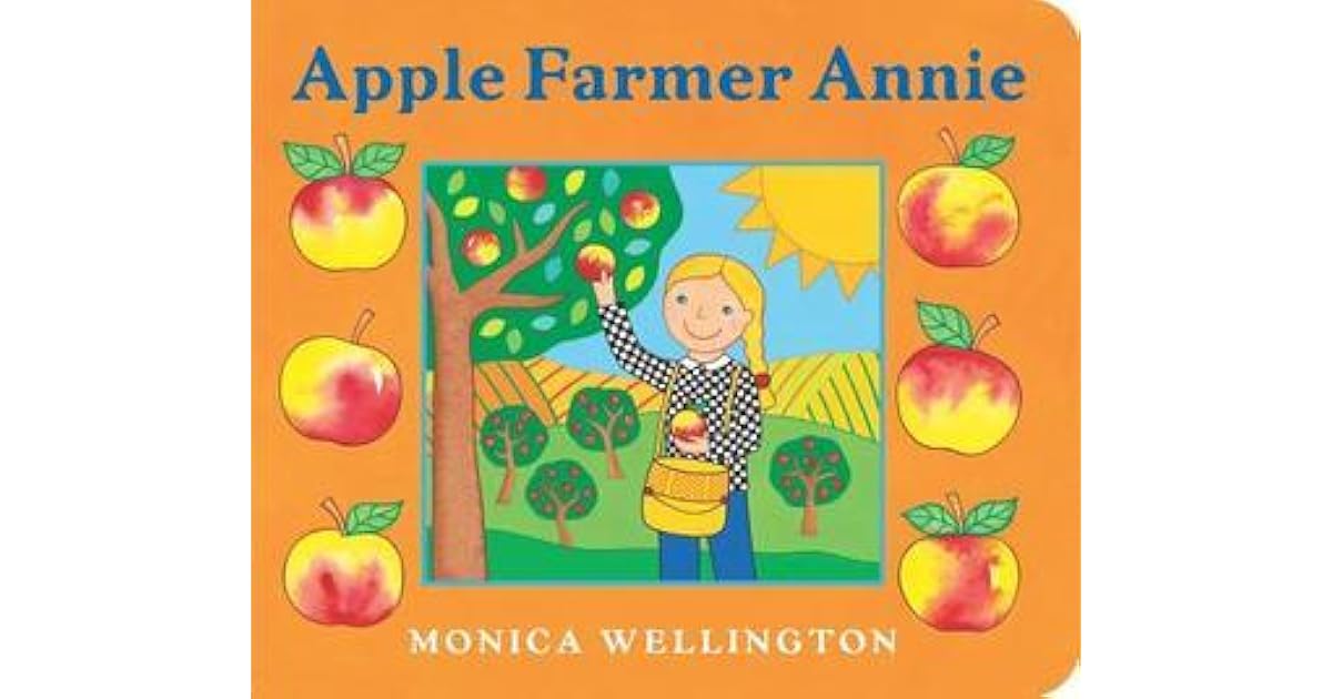 Apple Farmer Annie Board Book by Monica Wellington