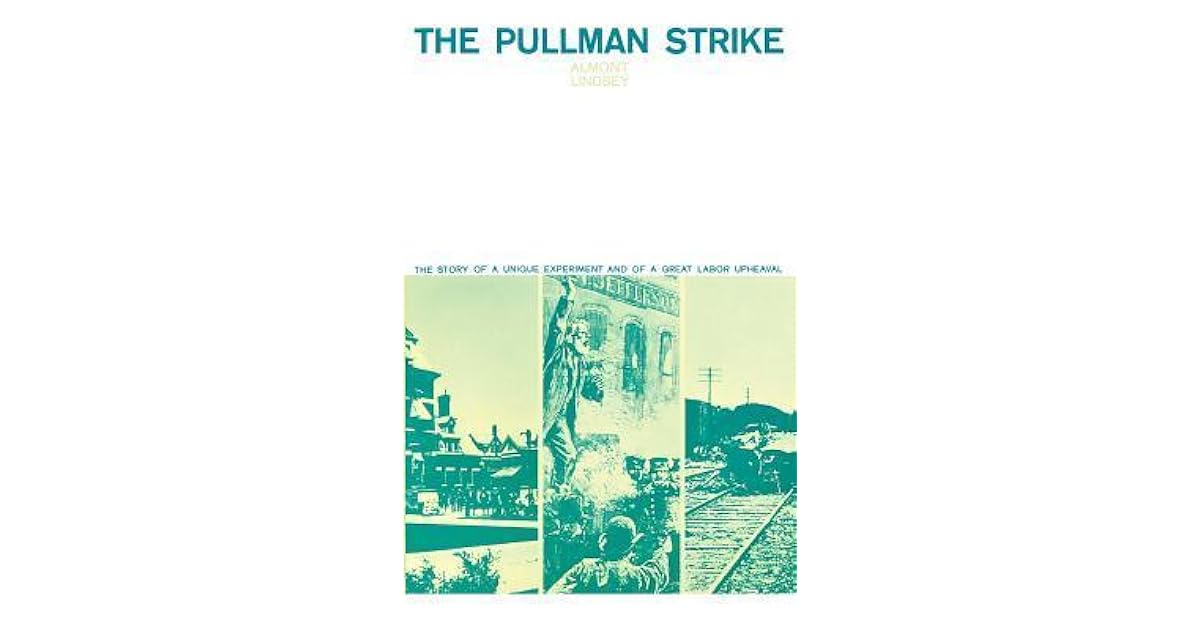 The Pullman Strike: The Story of a Unique Experiment and of a Great ...