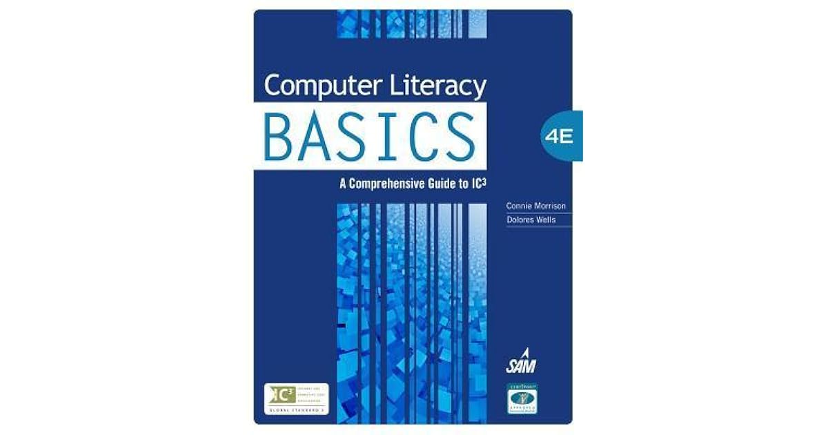 Computer Literacy Basics A Comprehensive Guide To IC3 By Connie Morrison