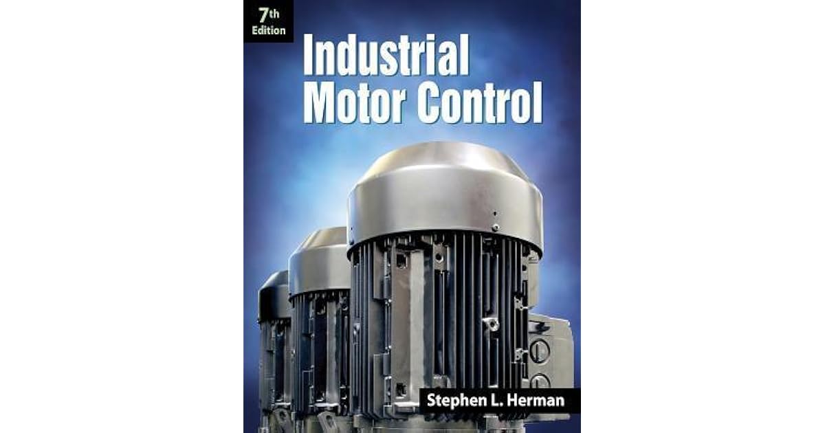 Industrial Motor Control by Stephen L. Herman