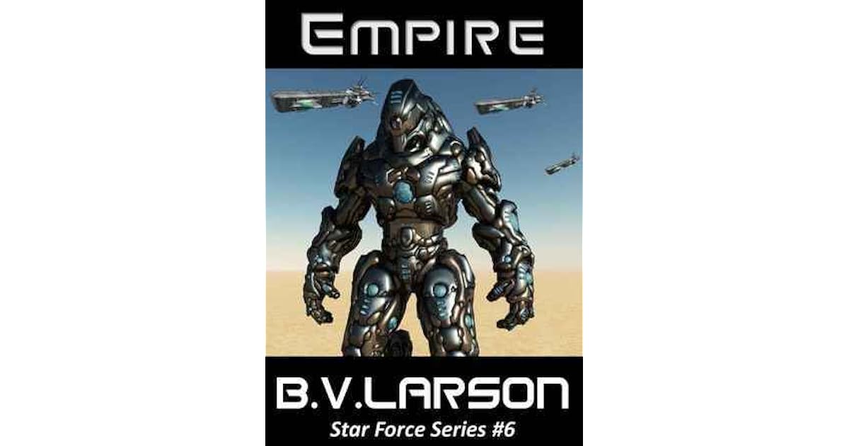 Empire (Star Force, #6) by B.V. Larson