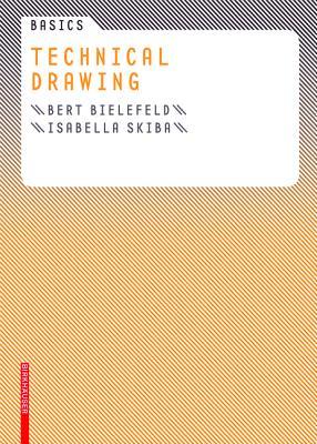 Basics Technical Drawing by Bert Bielefeld