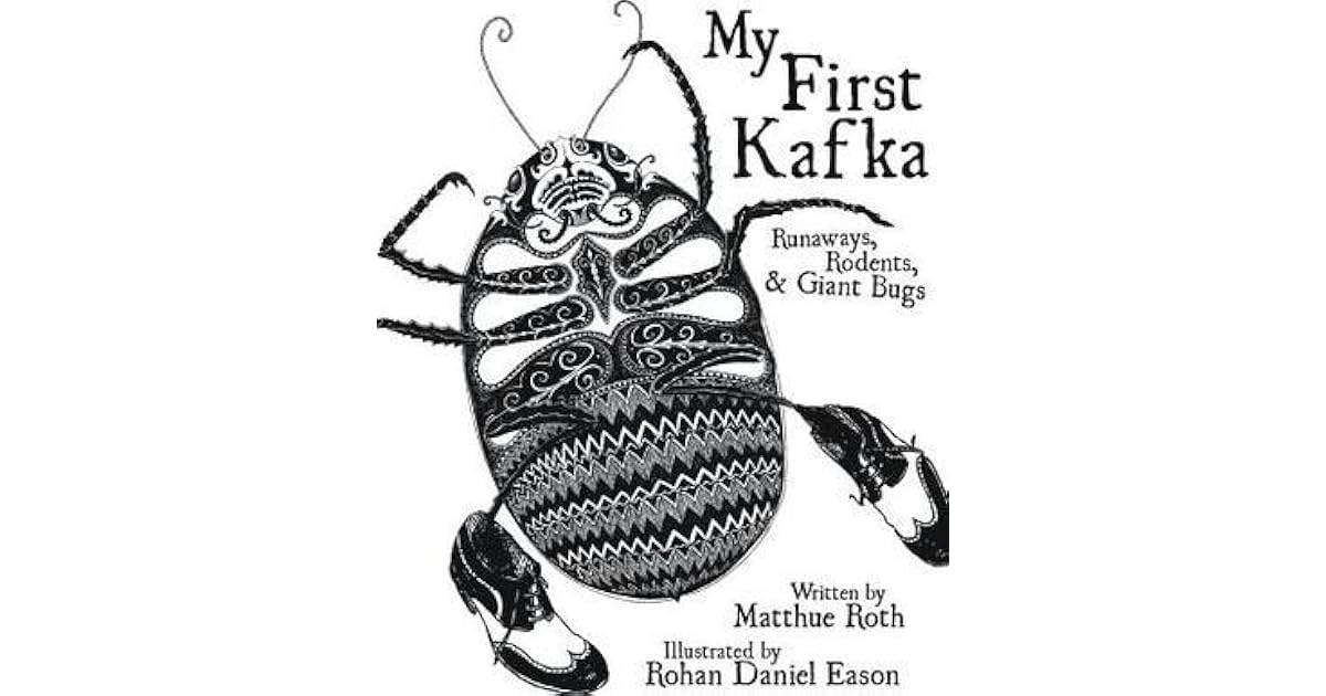 My First Kafka: Runaways, Rodents, and Giant Bugs by Matthue Roth