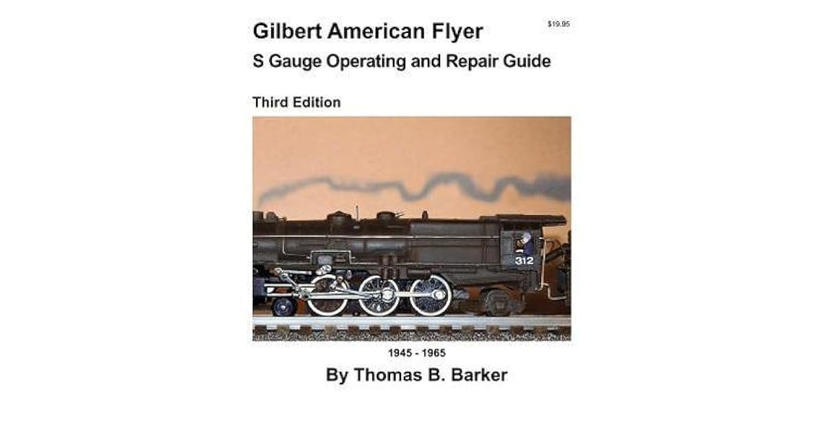 Gilbert American Flyer S Gauge Operating and Repair Guide by Thomas B ...