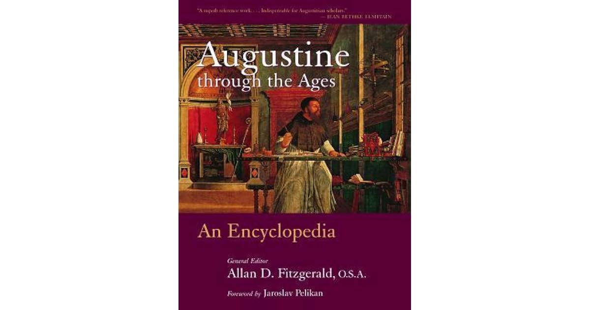 Augustine through the Ages: An Encyclopedia by Allan Fitzgerald