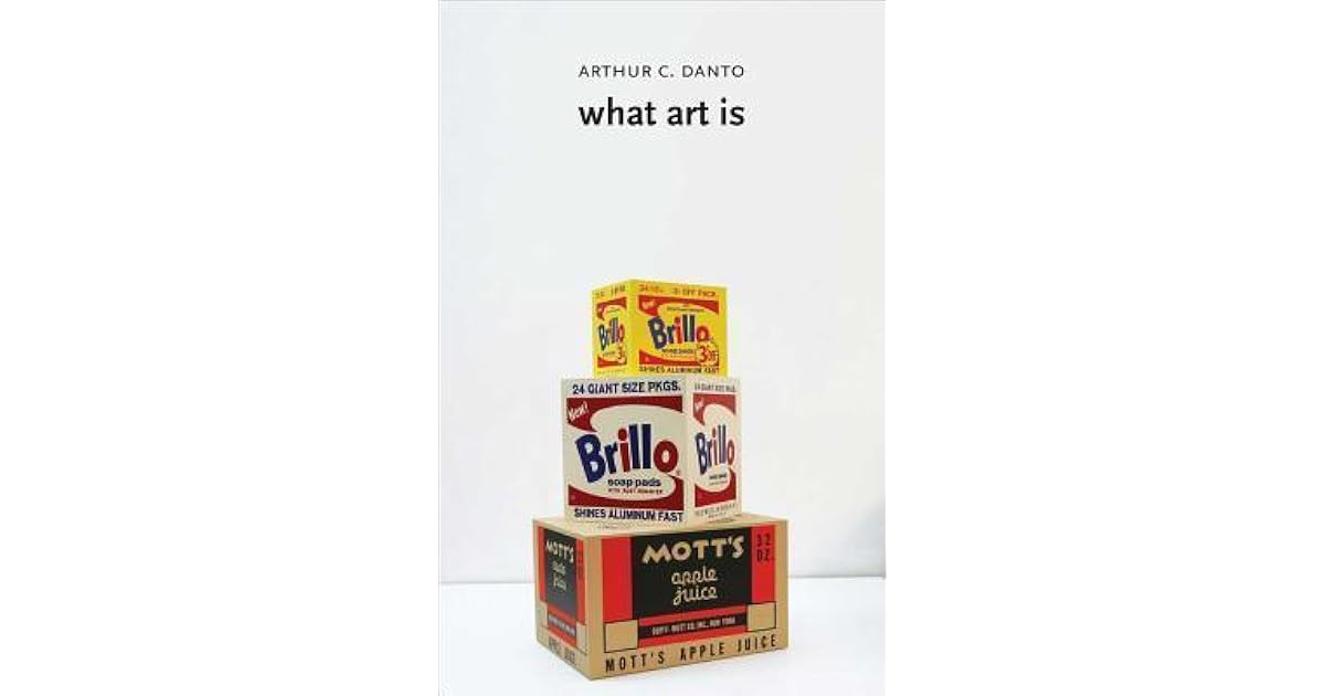 What Art Is by Arthur C. Danto