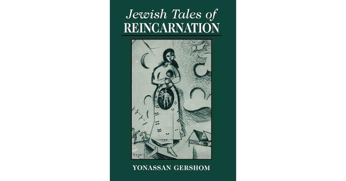 Jewish Tales of Reincarnation by Yonassan Gershom