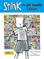 Stink: The Super-Incredible Collection: Books 1-3 by Megan McDonald