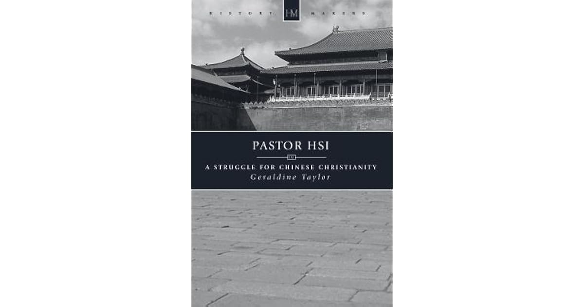 Pastor Hsi: A Struggle for Chinese Christianity by Geraldine Guinness ...