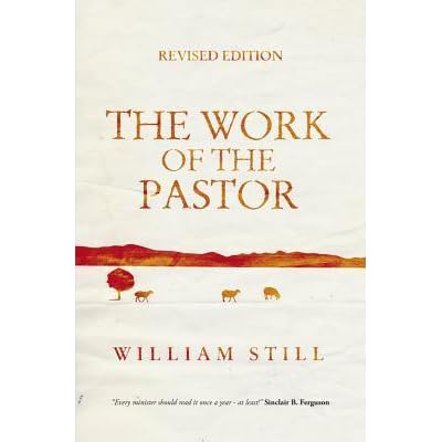 The Work of The Pastor by William Still — Reviews, Discussion ...