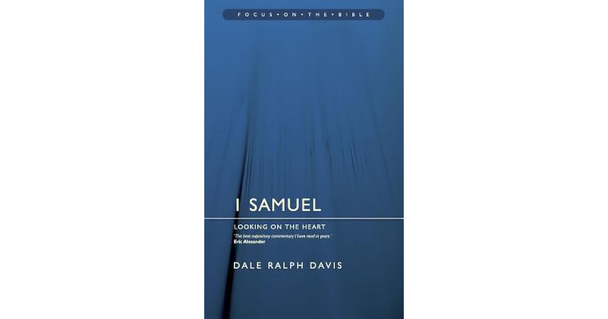 1 Samuel: Looking on the Heart by Dale Ralph Davis
